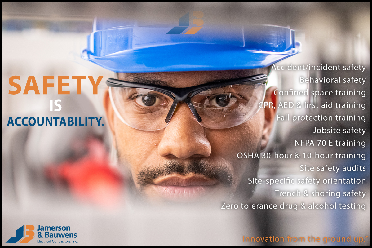 SAFETY is Accountability. - Jamerson & Bauwens Electrical Contractors, Inc.